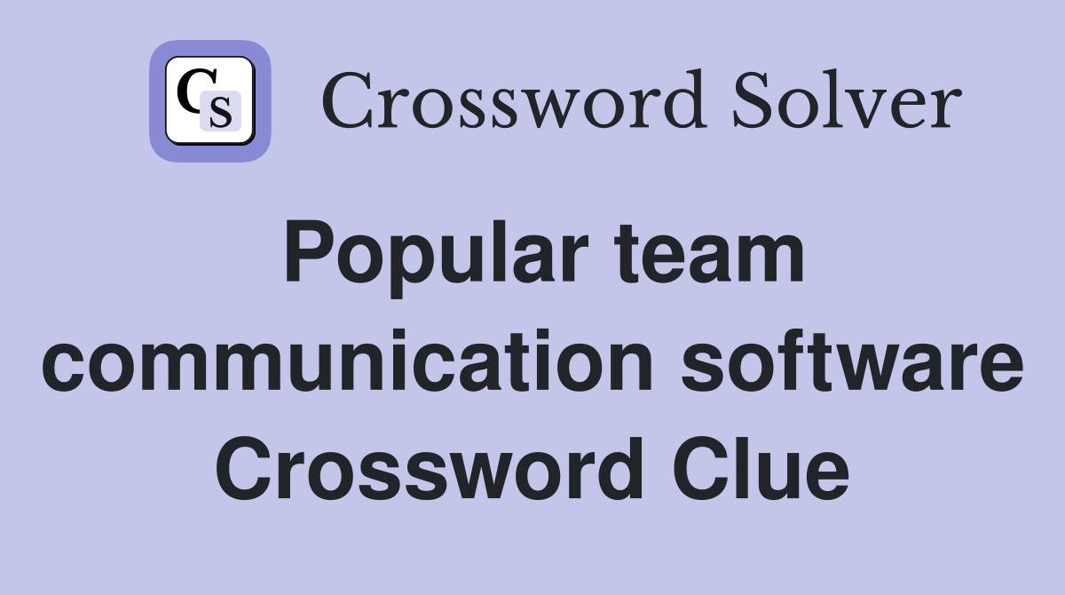 Popular team communication software - Crossword Clue Answers ... Popular team communication software - Crossword Clue Answers ...
